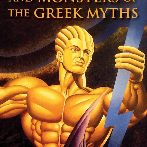 Stream (⭐PDF⚡/DOWNLOAD) Heroes, Gods and Monsters of the Greek Myths ...
