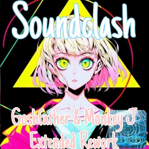 Stream Soundclash (Goshfather & Monkey J Extended Rework) by Monkey-J ...