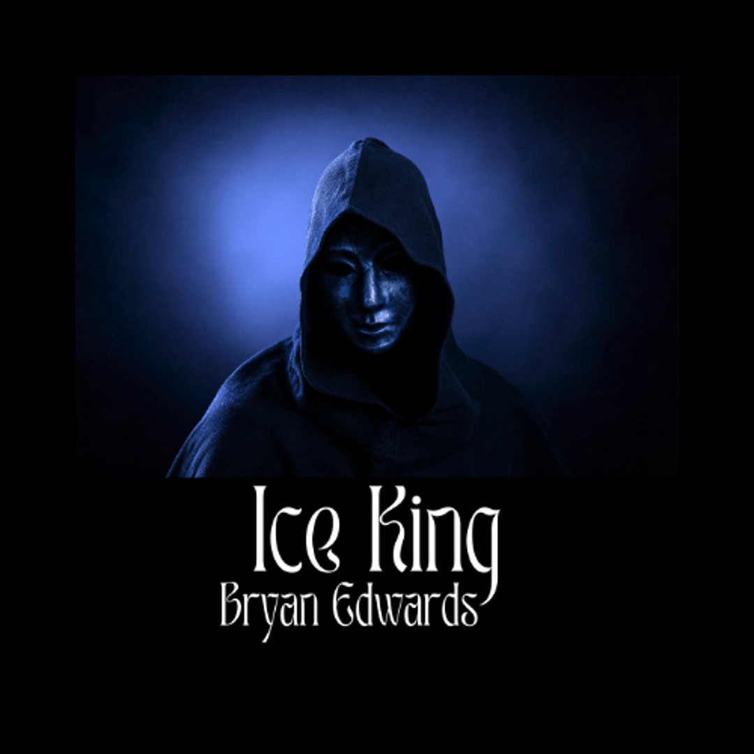 Stream Ice King by Bryan Edwards | Listen online for free on SoundCloud