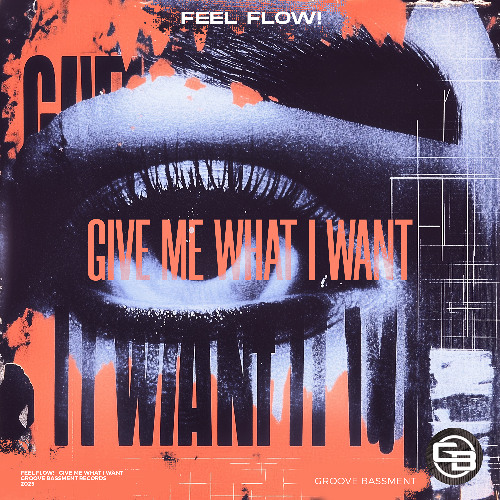Stream Feel Flow! - Give Me What I Want by Groove Bassment | Listen ...