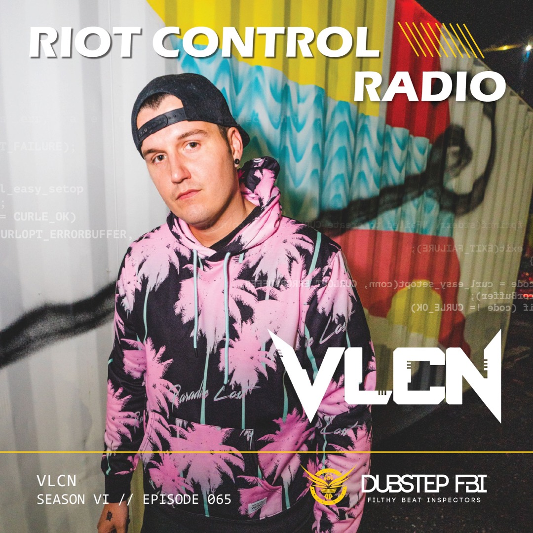 Stream VLCN - Riot Control Radio 065 by Dubstep FBI | Listen online for ...