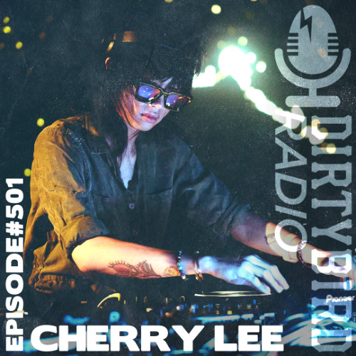Stream Dirtybird Radio 501 - Cherry Lee by DIRTYBIRD | Listen online for free on SoundCloud
