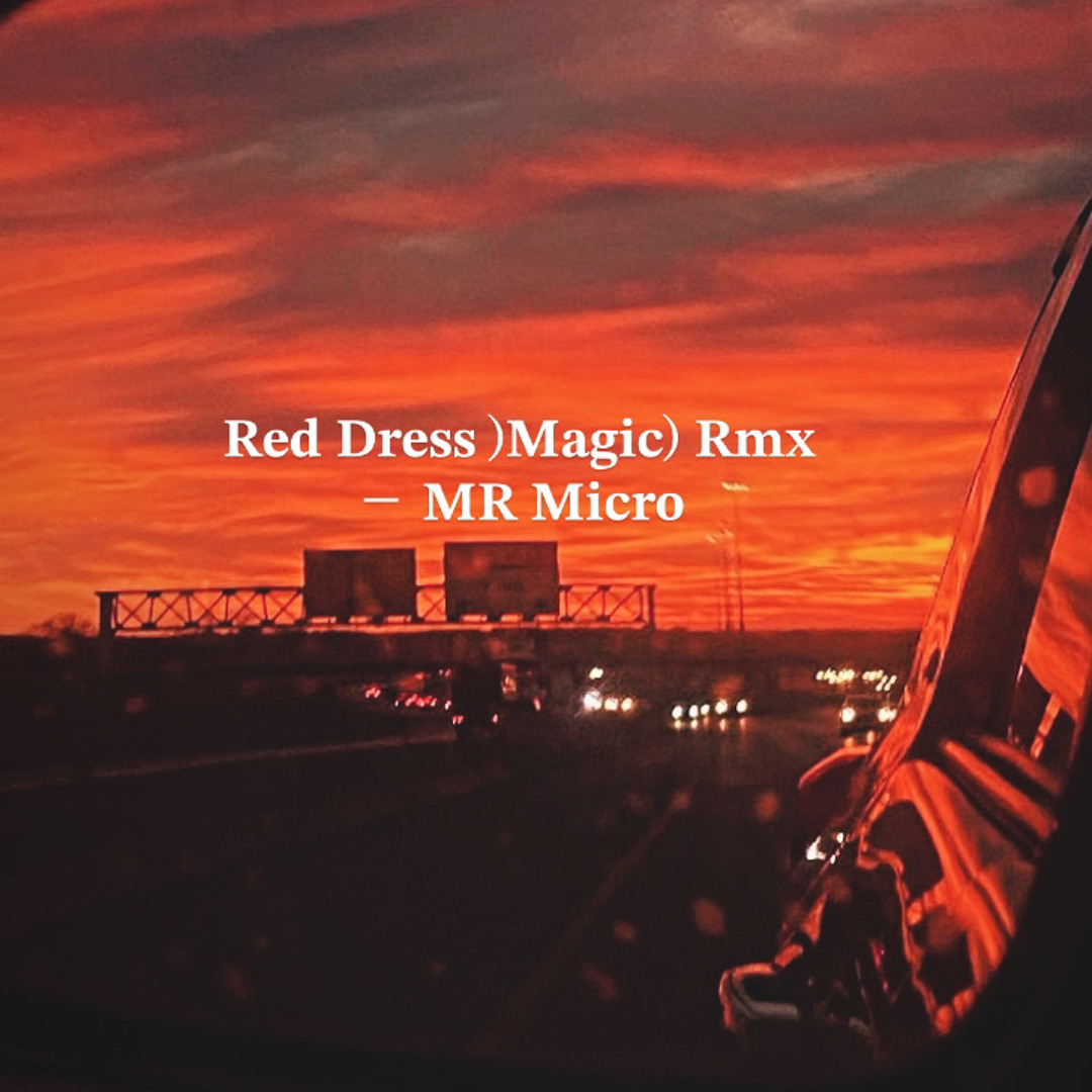 Stream Red Dress (Magic) Rmx - MR Micro by genny | Listen online for free on SoundCloud