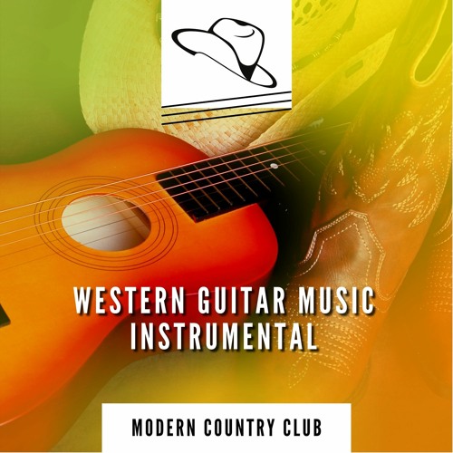 Stream Western Guitar Music Instrumental by Modern Country Club ...