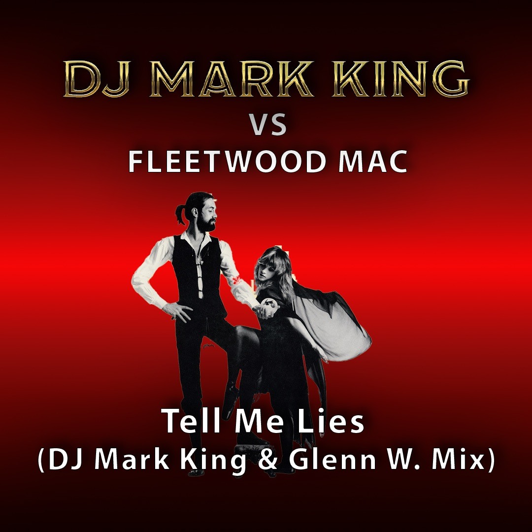 Stream Tell Me Lies (DJ Mark King & Glenn W. Mix) by DJ Mark King ...