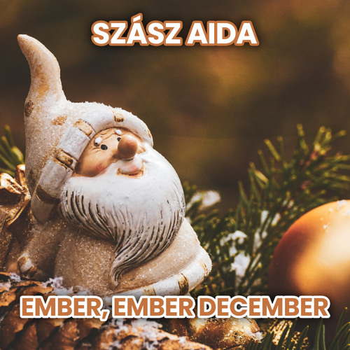 Stream Ember, ember december by Szász Aida | Listen online for free on ...