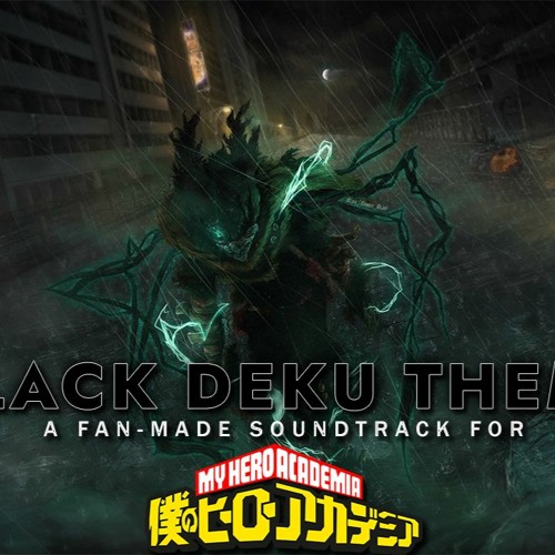 Stream BLACK DEKU THEME [DARK DEKU ARC] - A "My Hero Academia" Orchestration (Epic Orchestral ...
