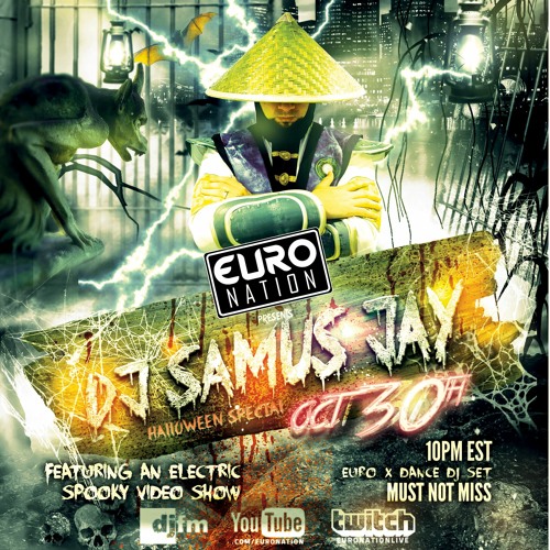 Stream Euro Nation Halloween With DJ SAMUS JAY by Euro Nation | Listen online for free on SoundCloud