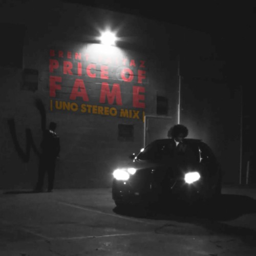 Stream Brent Faiyaz | PRICE OF FAME | UNO Stereo Remix by UNO Stereo ...