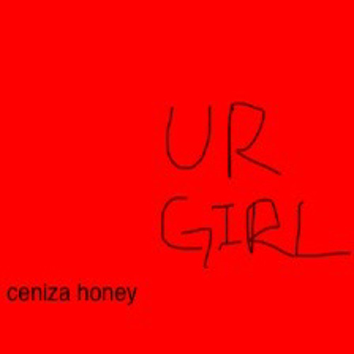 Stream ur girl by Ceniza Honey | Listen online for free on SoundCloud