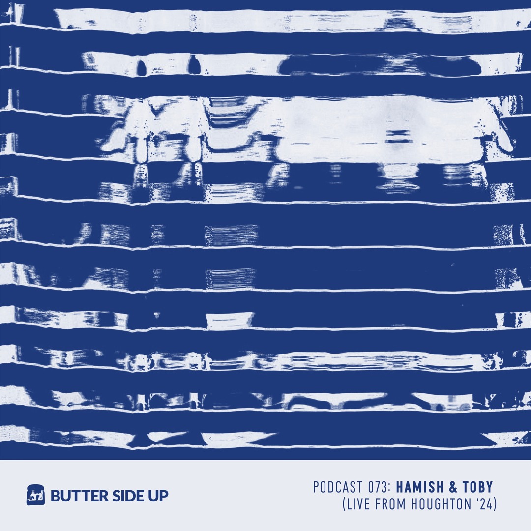 Stream BSU 073 - Hamish & Toby (Live from Houghton ’24) by Butter Side Up | Listen online for ...