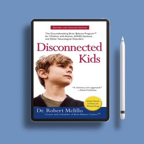 Stream Disconnected Kids: The Groundbreaking Brain Balance Program for ...