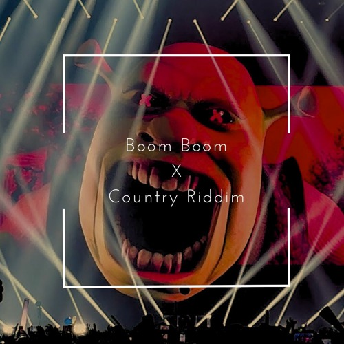 Stream Boom Boom x Country Riddim (Excision Shrek Visuals) by Robert ...