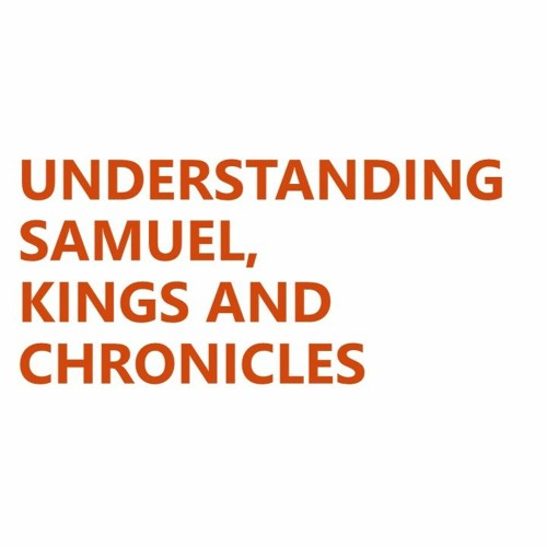 Stream Understanding Samuel, Kings And Chronicles by The After Sermon ...