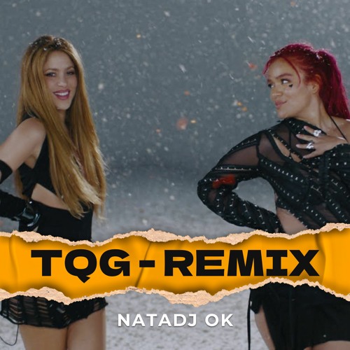 Stream KAROL G, Shakira - TQG by Natadj Ok | Listen online for free on SoundCloud