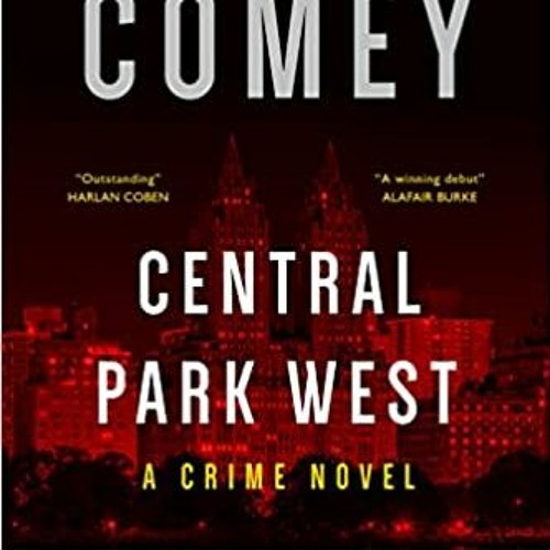 Stream Pdf Book Central Park West By James Comey Audiobook Free