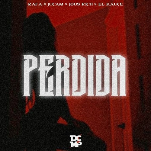 Stream PERDIDA | R4fa x Jucam x Jous Rich x El Kauce (Prod by. DCMP) (LATIN) by DCMP Studios ...