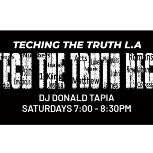 Stream Teching the Truth L.A with Dj Donald Tapia taped live 1_18_25 ...