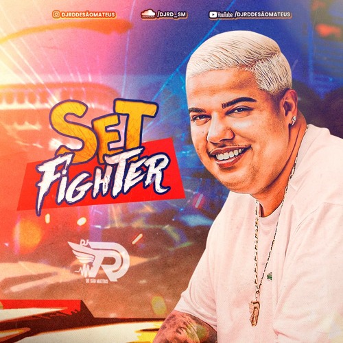 Stream SET FIGHTER - DJ RD DE SÃO MATEUS - 2023 by DJ RD DE SÃO MATEUS ...