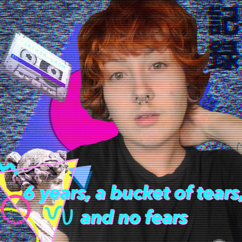 Stream 6 years, a bucket of tears, and no fears by foxg@rden | Listen ...