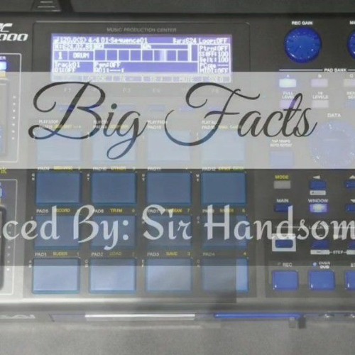 Stream Big Facts by SIR HANDSOME FORTUNE | Listen online for free on ...