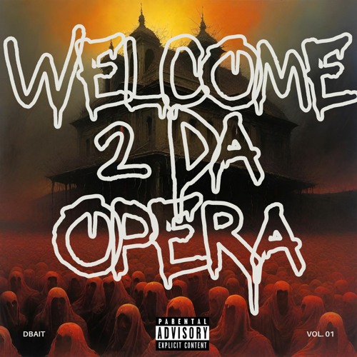 Stream Dbait | Listen to Welcome 2 Da Opera Vol. 1 playlist online for ...