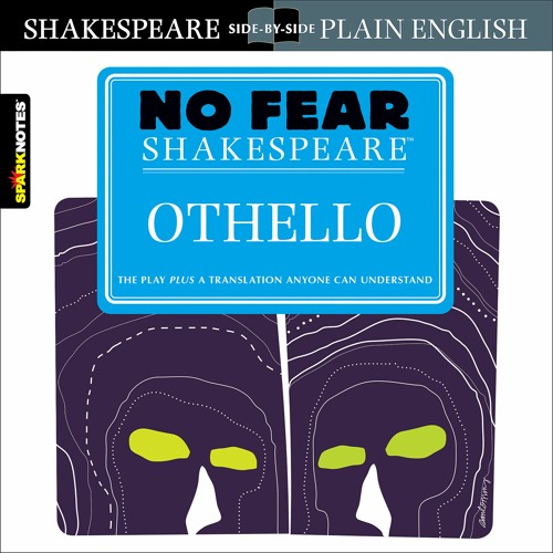 Stream Othello (No Fear Shakespeare) by SparkNotes Read by Full Cast ... Stream Othello (No Fear Shakespeare) by SparkNotes Read by Full Cast ...