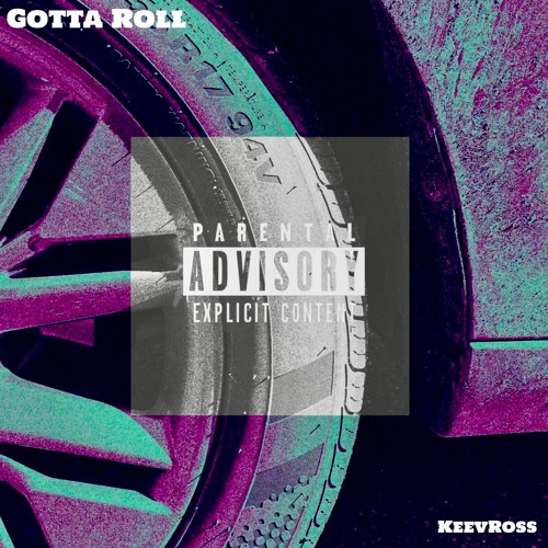 Stream Gotta Roll by KeevRoss | Listen online for free on SoundCloud