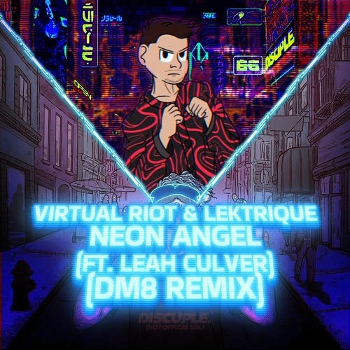 Virtual Riot & Lektrique feat. Leah Culver - Neon Angel (DM8 Remix ...