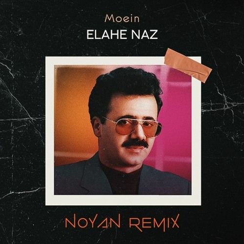 Stream Moien Elahe Naz - Noyan Remix | معین - الهه ناز (نویان ریمیکس) by Noyan Bahadori | Listen ...