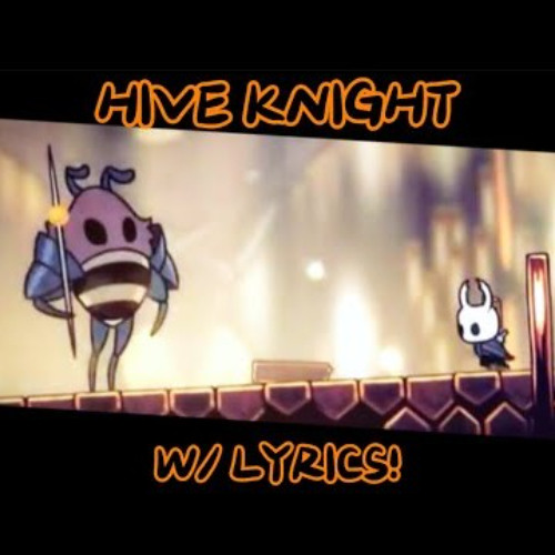 Stream HIVE KNIGHT (With Lyrics) by ...