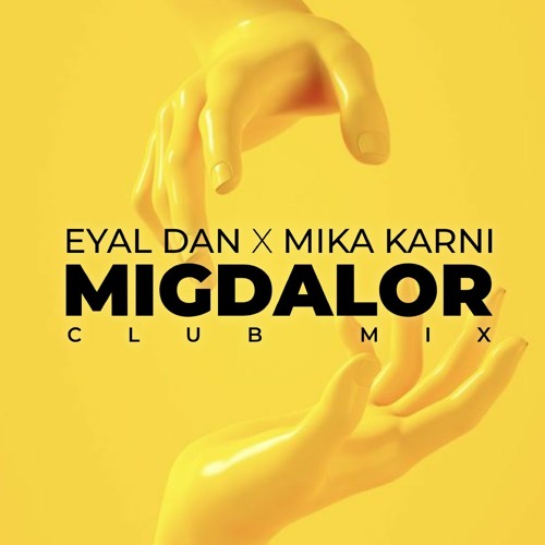 Stream Eyal Dan X Mika Karni - Migdalor (Club Mix) by Eyal Dan | Listen online for free on ...
