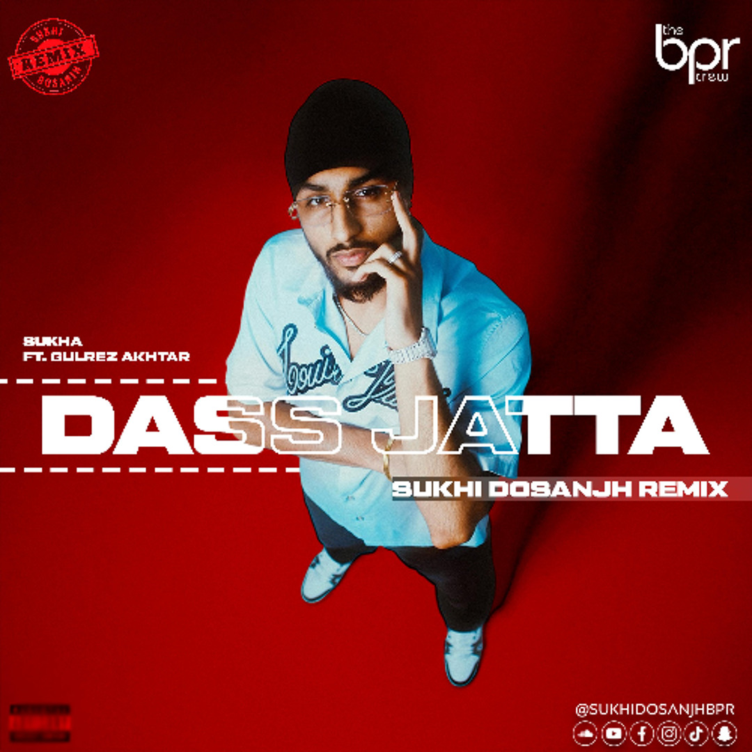 Stream Dass Jatta (Desi Mix) | Sukhi Dosanjh | Sukha & Gurlez Akhtar by ...