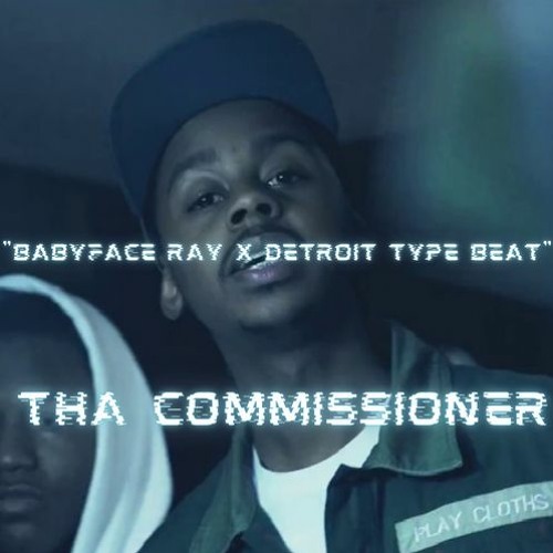 Stream [FREE]"BabyFace Ray x Detroit Type Beat" by Tha.Commissioner ...
