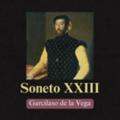 Stream Soneto XXIII Garcilaso De La Vega by Tinta Negra | Listen online ...