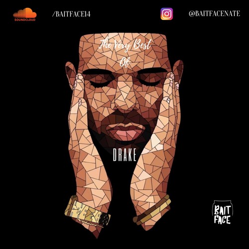 Stream The Very Best Of: Drake by BaitFace | Listen online for free on ...
