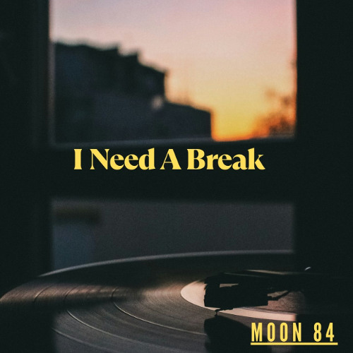 Stream I need a break by Moon 84 | Listen online for free on SoundCloud