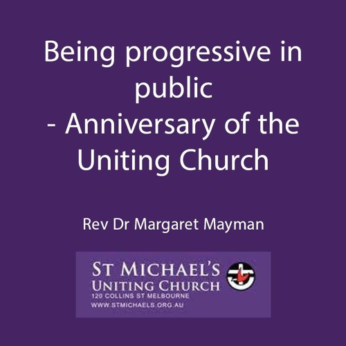 Stream Being progressive in public - Anniversary of the Uniting Church ...