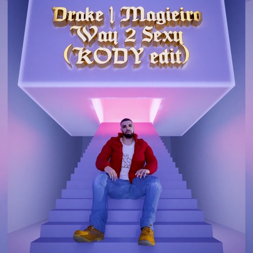 Stream Drake ,Magieiro - Way 2 Sexy (KODY Edit) by KODY | Listen online ...