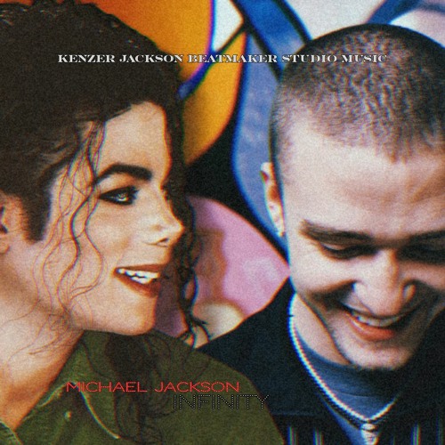 Stream MICHAEL JACKSON INFINITY 3 FEAT JUSTIN TIMBERLAKE_KENZER JACKSON ...