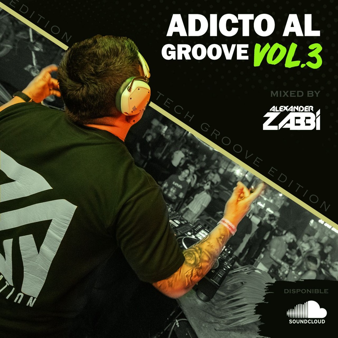Stream ALEXANDER ZABBI - ADICTO AL GROOVE VOL.3 - SESSION by Alexander ...
