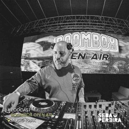 Stream Seba Pereira (Music Park Mochakk) Set At Boombox Open Air by ...