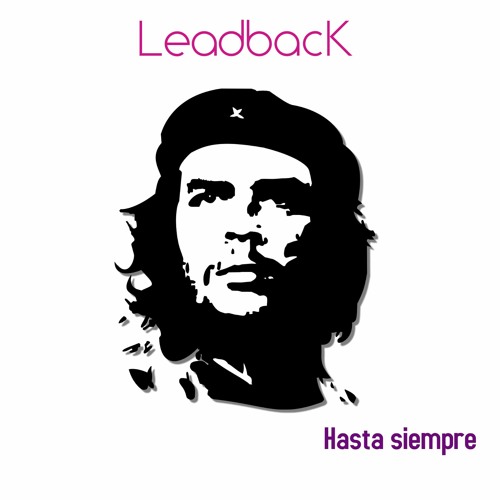Stream Leadback - Hasta Siempre (2023) by LeadbacK Music | Listen online for free on SoundCloud