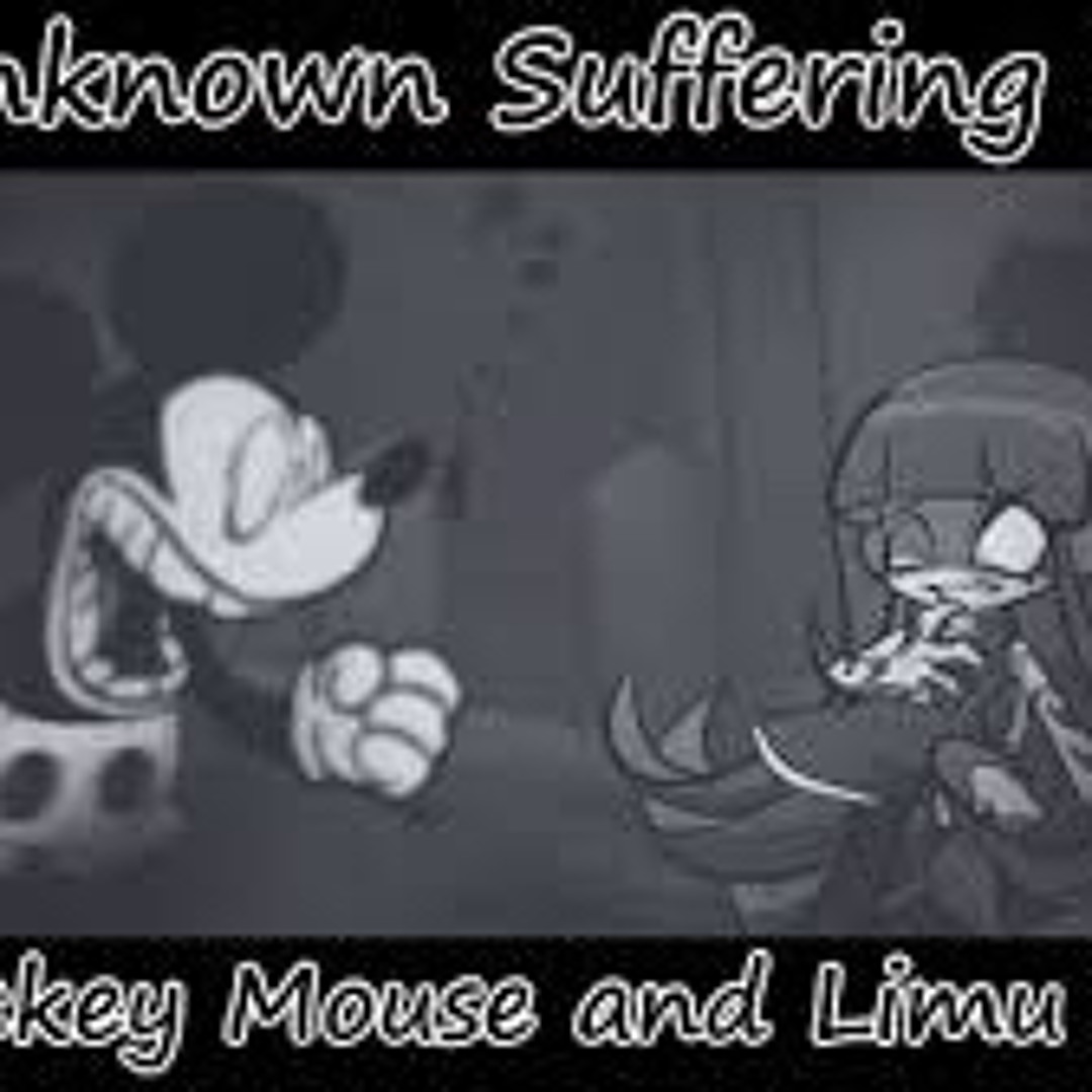 Stream FNF Unknown Suffering V3 Mickey Mouse and Limu sings it.mp3 by J ...