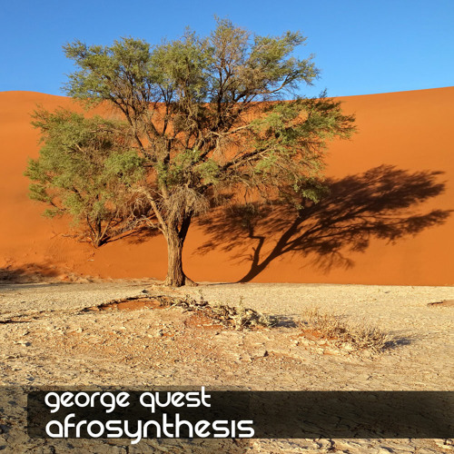 Stream AfroSynthesis by George Quest | Listen online for free on SoundCloud