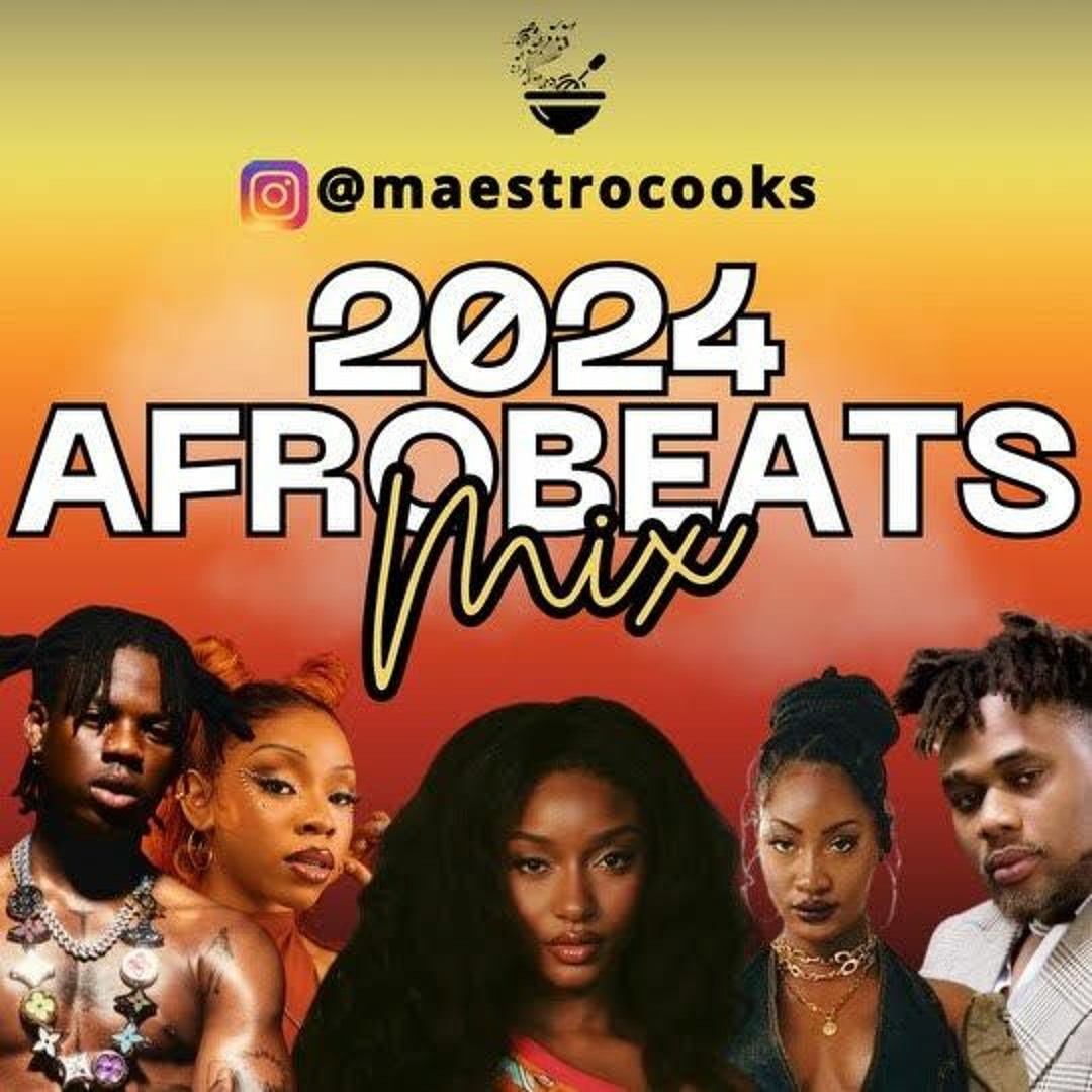 Stream 2024 AFROBEATS MIX FT. BNXN, TEMS, REMA, AYRA STARR, DAVIDO, BURNA BOY & MORE by Maestro ...