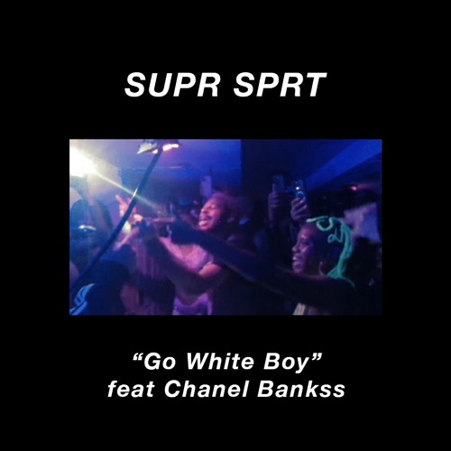Stream Go White Boy feat Chanel Bankss by SUPR SPRT | Listen online for ...