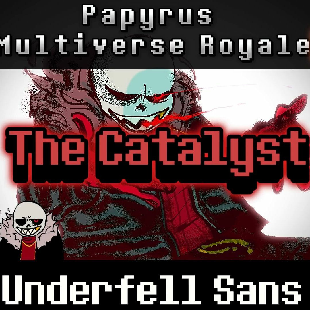 Stream *The Catalyst* Underfell Sans Theme: Papyrus Multiverse Royale 🦴 by 🦴Papyrus: Multiverse ...
