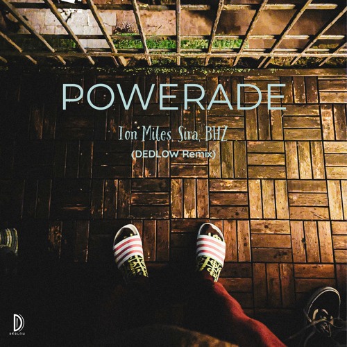 Stream Powerade - Ion Miles, Sira, BHZ (Dedlow Remix) by Dedlow ...