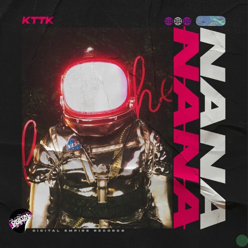 Stream KTTK - NANA | OUT NOW by Digital Empire Records | Listen online ...